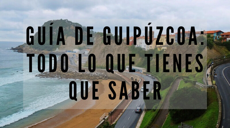 Guía de Guipúzcoa : todo lo que tienes que saber - Vamos a viajar